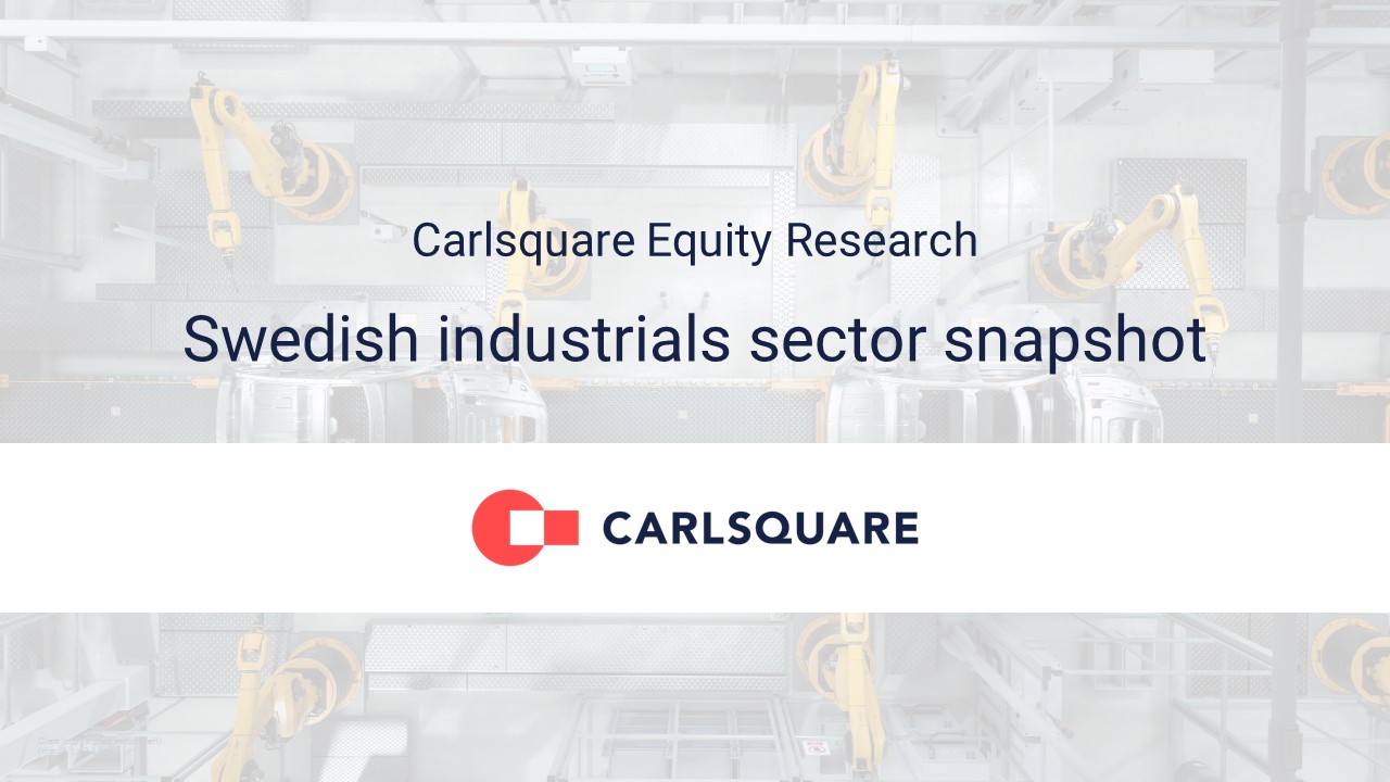 Carlsquare Equity Research: Swedish industrials sector snapshot ...
